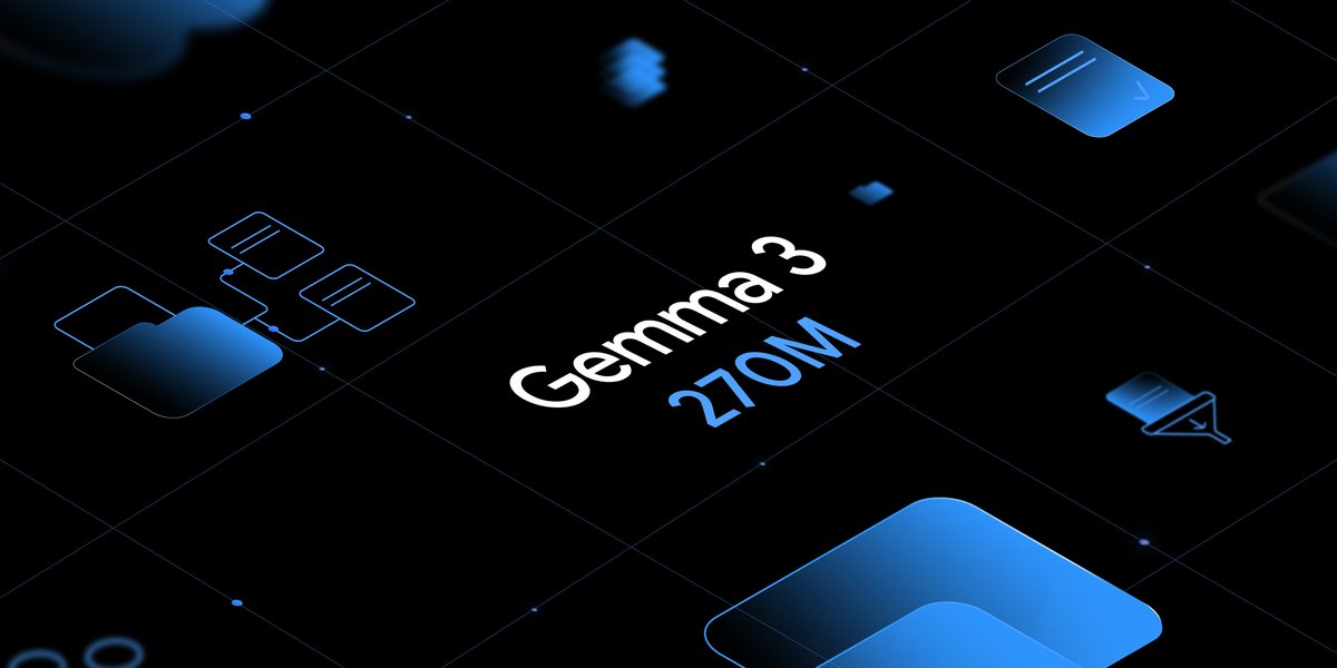 Introducing Gemma 3 270M: The compact model for hyper-efficient AI – Ai Inteliigence